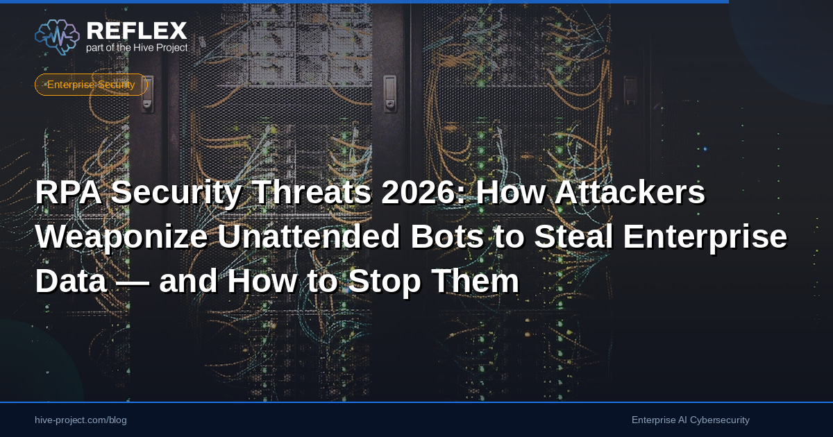 RPA Security Threats 2026: How Attackers Weaponize Unattended Bots to ...